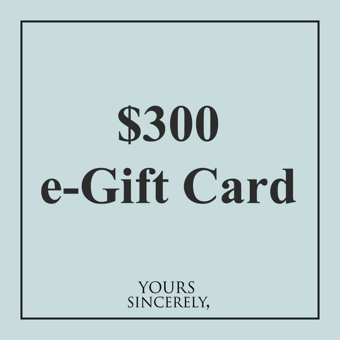 Yours Sincerely e-Gift Card $300